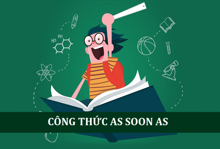 Cấu trúc As Soon As & mẹo sử dụng dễ hiểu ngay trong 3 phút